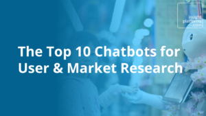 What are Chatbots for Research? | Insight Platforms