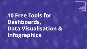10 Free Tools for Dashboards, Data Visualisation and Infographics ...