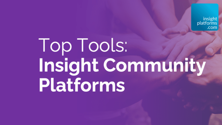 Top Tools: Insight Community Platforms - Insight Platforms