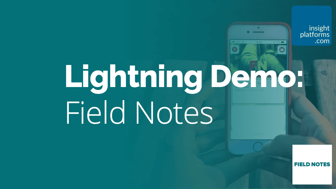 Field Notes - Insight Platforms