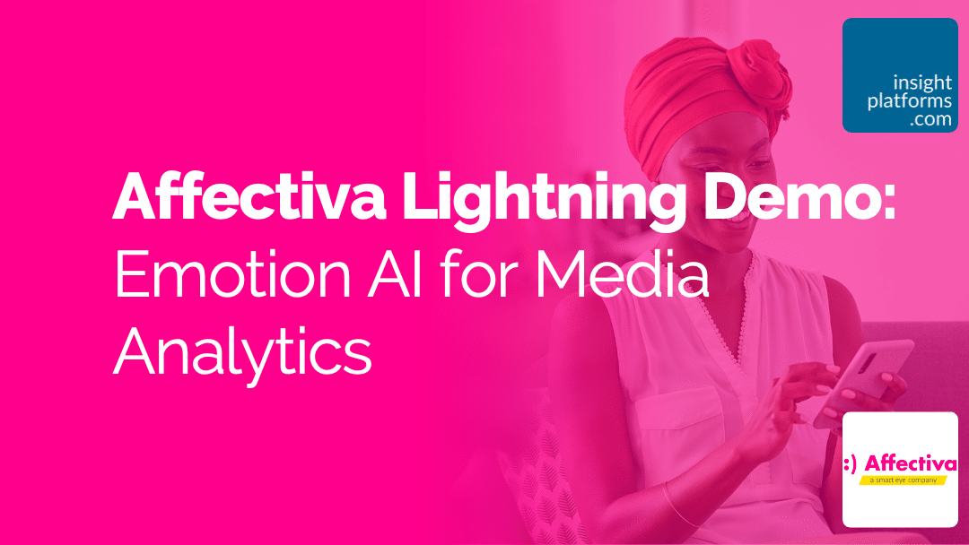 Affectiva | Insight Platforms | Solutions for Research and Analytics
