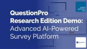 QuestionPro Research Edition Demo: Advanced AI-Powered Survey Platform