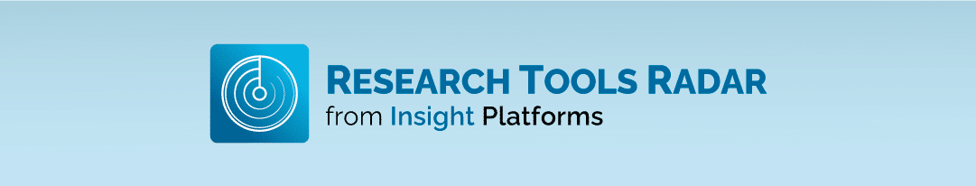 Research Tools Radar for Feb 12th 2025 - Insight Platforms