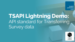 TSAPI Lightning Demo: API Standard for Transferring Survey Data - Insight Platforms