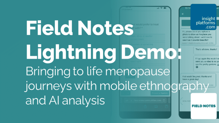 Field Notes Lightning Demo: Mobile Ethnography and AI Analysis