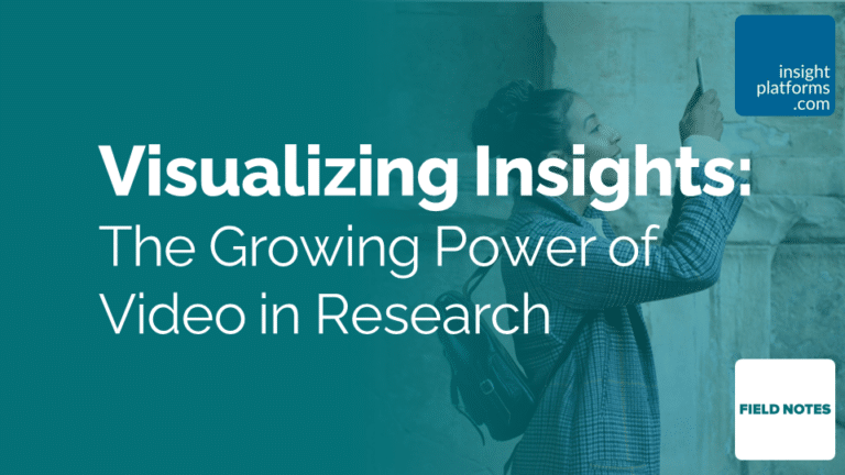 Visualizing Insights: The Growing Power of Video in Research - Insight Platforms