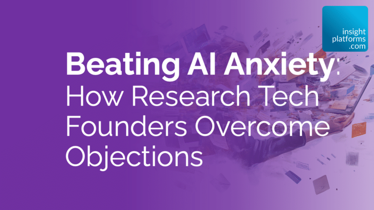 How Research Tech Founders Overcome Objections - Insight Platforms